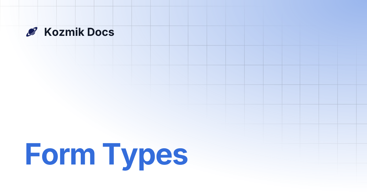 Form Types | Kozmik Docs
